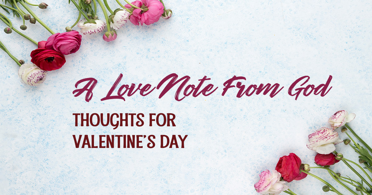 A Love Note From God: Thoughts For Valentine's Day | More Like Grace