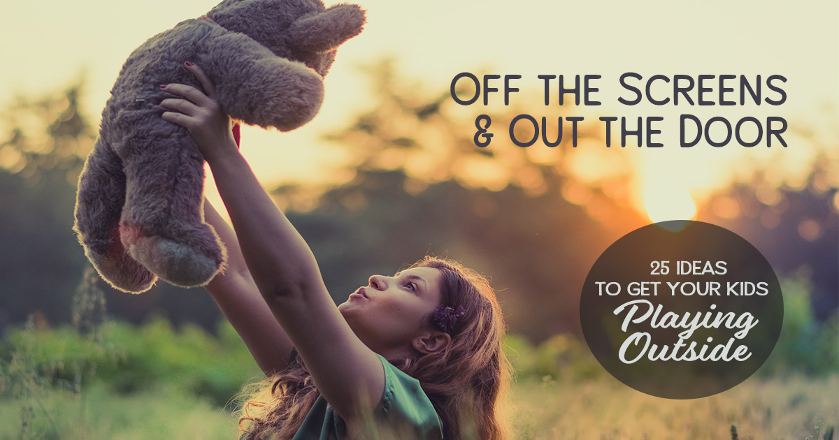Off the Screens and Out the Door: 25 Creative Outdoor Activities for ...